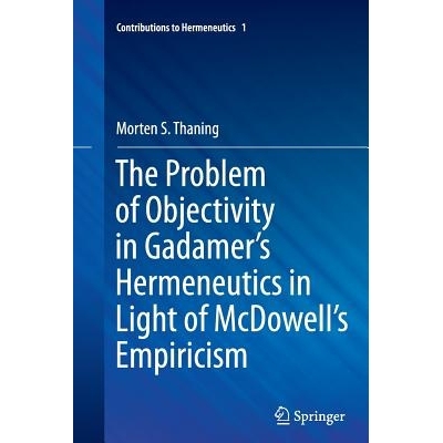 预订 The Problem of Objectivity in Gadamer’s Hermeneutics in Light of McDowell’s Empiricism: 9783319372792