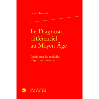 预订 Le diagnostic différentiel au Moyen Âge : distinguer les maladies d’apparence voisine 中世纪的鉴别诊断：区分看起