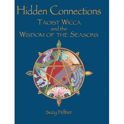 预订 Hidden Connections: Taoist Wicca and the Wisdom of the Seasons: 9781662485251