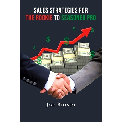 预订 Sales Strategies for the Rookie to Seasoned Pro: 9781662422720