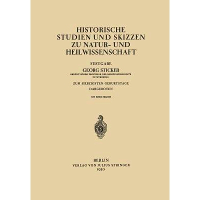 预订 Historische Studien und Skizzen zu Natur- und Heilwissenschaft: Festgabe: 9783642941139