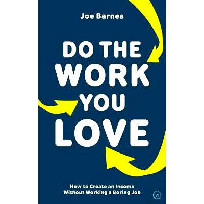 预订 Do the Work You Love: How to Create an Income Without Working a Boring Job: 9781786783141