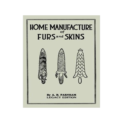 [预订]Home Manufacture Of Furs And Skins (Legacy Edition): A Classic Manual On Traditional Tanning, Dressi 9781643891200