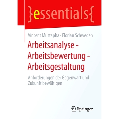 预订 Arbeitsanalyse - Arbeitsbewertung - Arbeitsgestaltung: Anforderungen der Gegenwart und Zukunft bewältigen: 9783658