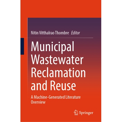 预订 Municipal Wastewater Reclamation and Reuse A Machine-Generated Literature Overview 城市污水回收与再利用：机器生成的