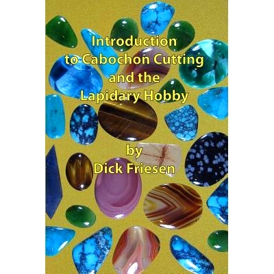 预订 Introduction to Cabochon Cutting and the Lapidary Hobby: 9781514255360