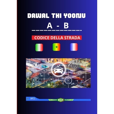 预订 Dawal thi Yoonu AB - Codice della Strada Trilingue (Wolof - Francese - italiano): Codice della Strada Trilingue (Wo
