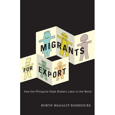 预订 Migrants for Export: How the Philippine State Brokers Labor to the World 移民出口：菲律宾如何向世界输出劳动力: 9780