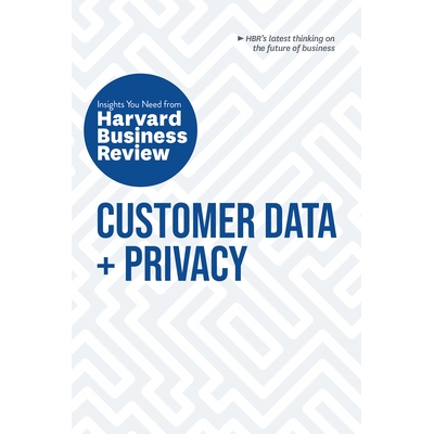 预订 Customer Data and Privacy: The Insights You Need from Harvard Business Review 客户数据和隐私：《哈佛商业评论》所需