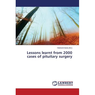 预订 Lessons Learnt from 2000 Cases of Pituitary Surgery: 9783659697722