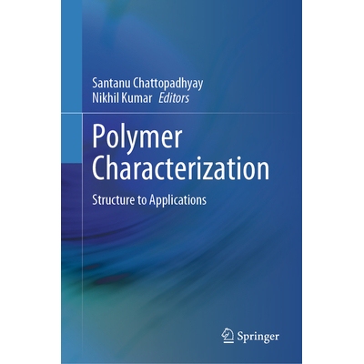 预订 Polymer Characterization Structure to Applications 聚合物表征：从结构到应用 9789819526086