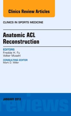 【预订】Anatomic ACL Reconstruction, An Issue of Clinics in Sports Medicine
