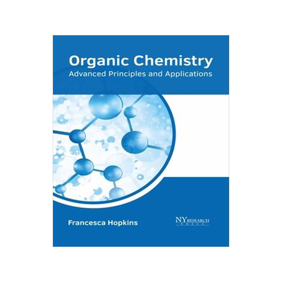 [预订]Organic Chemistry: Advanced Principles and Applications 9781632388407