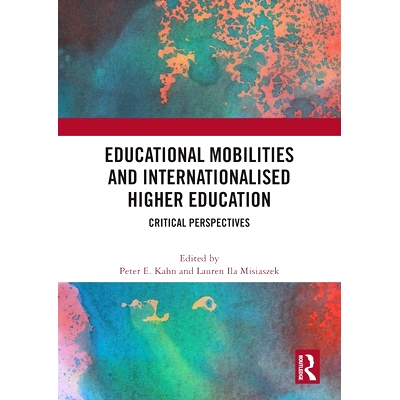 预订 Educational Mobilities and Internationalised Higher Education: Critical Perspectives 教育流动与国际化的高等教育：批