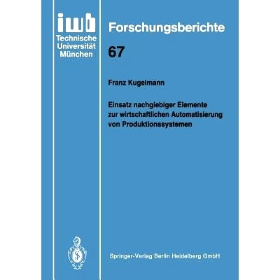 预订 Einsatz Nachgiebiger Elemente Zur Wirtschaftlichen Automatisierung Von Produktionssystemen
