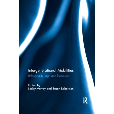 预订 Intergenerational Mobilities: Relationality, age and lifecourse 代际流动：关系性、年龄与生命历程: 9780367668075