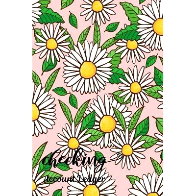 预订 Checking Account Ledger: Checking Account Register,6 Column Personal Record Tracker Log Book, Hand Drawn Daisies Ba