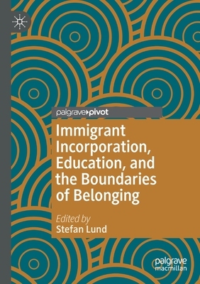 【预订】Immigrant Incorporation, Education, and the Boundaries of Belonging