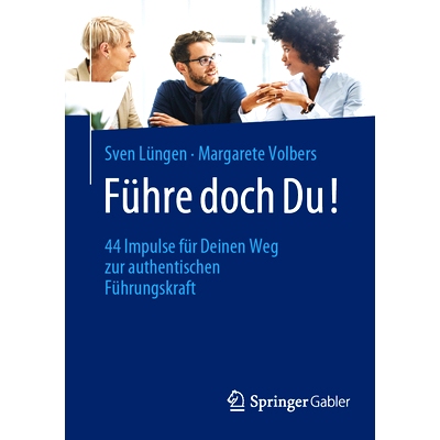 预订 Führe doch Du!: 44 Impulse für Deinen Weg zur authentischen Führungskraft: 9783658425883