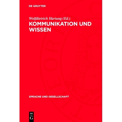 预订 Kommunikation und Wissen: Annäherungen an ein interdisziplinäres Forschungsgebiet: 9783112699836