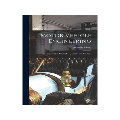 [预订]Motor Vehicle Engineering; Engines (For Automobiles, Trucks, and Tractors) 9781017618549