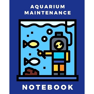 预订 Aquarium Maintenance Notebook: Fish Hobby Fish Book Log Book Plants Pond Fish Freshwater Pacific Northwest Ecology