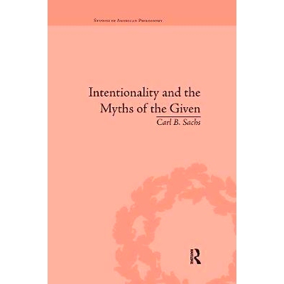 预订 Intentionality and the Myths of the Given: Between Pragmatism and Phenomenology: 9781138731554