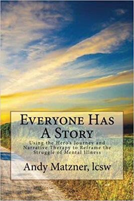 【预售】Everyone Has A Story: Using the Hero’s Journey and Narrative Therapy to Reframe the Struggle of Mental Ill...