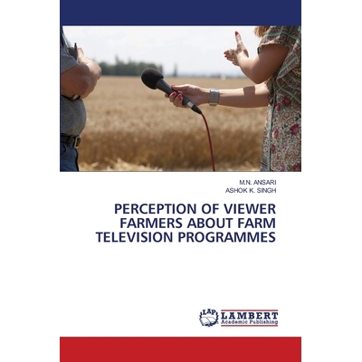 预订 PERCEPTION OF VIEWER FARMERS ABOUT FARM TELEVISION PROGRAMMES 观众对电视节目的看法: 9786202671767