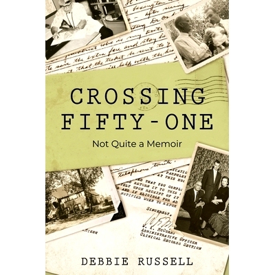 预订 Crossing Fifty-One: Not Quite a Memoir