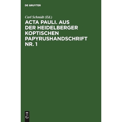 预订 Acta Pauli. Aus der Heidelberger Koptischen Papyrushandschrift Nr. 1: Übersetzung, Untersuchungen und koptischer T