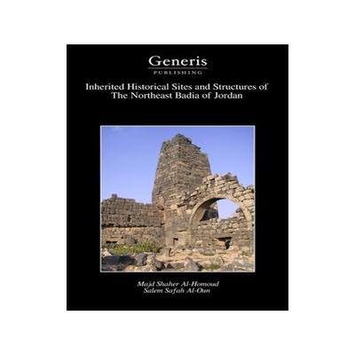 [预订]Inherited Historical Sites and Structures of The Northeast Badia of Jordan 9798886765380