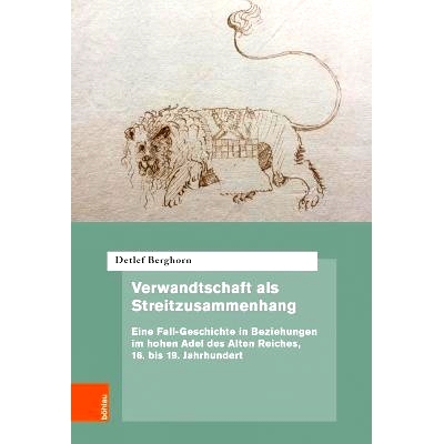 预订 Verwandtschaft als Streitzusammenhang: Eine Fall-Geschichte in Beziehungen im hohen Adel des Alten Reiches, 16. bis