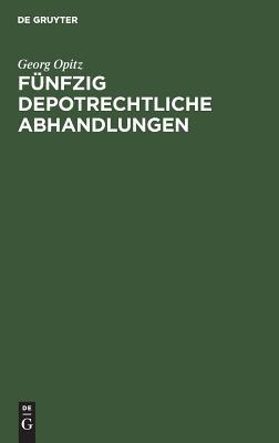 【预订】Fünfzig depotrechtliche Abhandlungen 9783111128726
