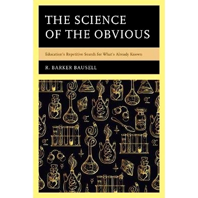 预订 The Science of the Obvious: Education’s Repetitive Search for What’s Already Known 显而易见的科学：教育对已知事物