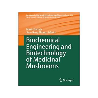 [预订]Biochemical Engineering and Biotechnology of Medicinal Mushrooms 9783031369490