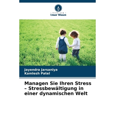 预订 Managen Sie Ihren Stress - Stressbewältigung in einer dynamischen Welt: DE: 9786209422041