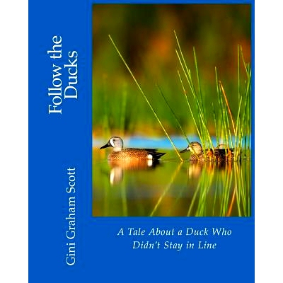 预订 Follow the Ducks: A Tale About a Duck Who Didn’t Stay in Line: 9781947466524