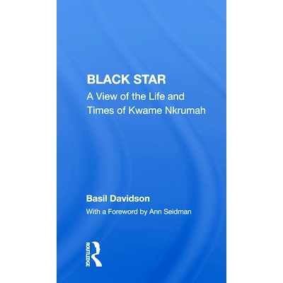 预订 Black Star: A View Of The Life And Times Of Kwame Nkrumah 黑星：夸梅·恩克鲁玛（Kwame Nkrumah）的生平和时代: 978036