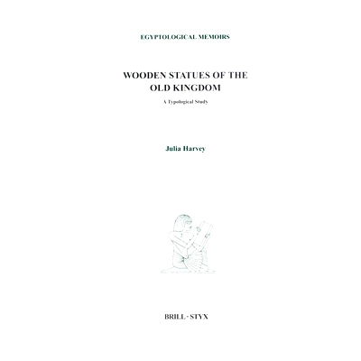 预订 Wooden Statues of the Old Kingdom: A Typological Study 旧王国的木制雕像:类型学研究: 9789004123571
