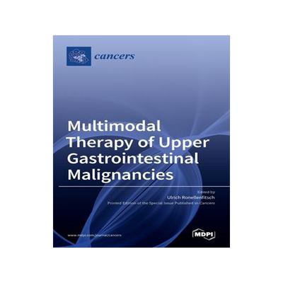 [预订]Multimodal Therapy of Upper Gastrointestinal Malignancies 9783036509204