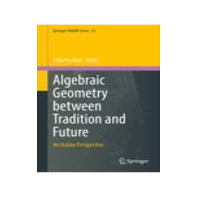 [预订]Algebraic Geometry between Tradition and Future