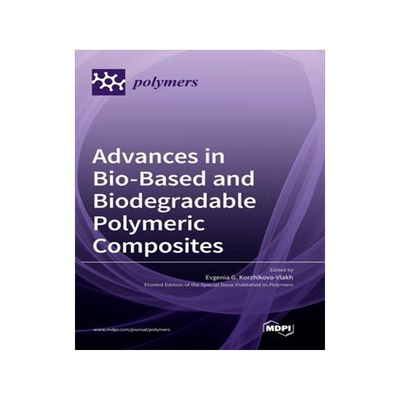 [预订]Advances in Bio-Based and Biodegradable Polymeric Composites 9783036564920