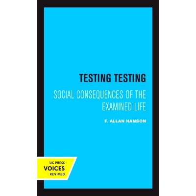 预订 Testing Testing: Social Consequences of the Examined Life: 9780520357495