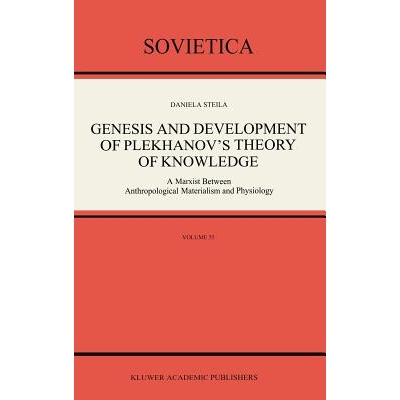 预订 Genesis and Development of Plekhanov’s Theory of Knowledge: A Marxist Between Anthropological Materialism and Phys