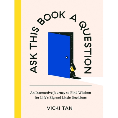 预订 Ask This Book a Question: An Interactive Journey to Find Wisdom for Life’s Big and Little Decisions 向本书提问：寻
