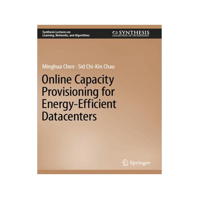 [预订]Online Capacity Provisioning for Energy-Efficient Datacenters 9783031115516