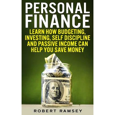 预订 Personal Finance: Learn How Budgeting, Investing, Self Discipline and Passive Income Can Help You Save Money: 97817