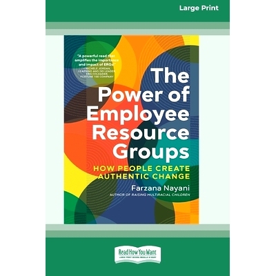 预订 The Power of Employee Resource Groups: How People Create Authentic Change [Large Print 16 Pt Edition]: 978103872646