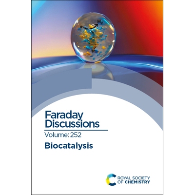 预订 Biocatalysis: Faraday Discussion 252 生物催化：法拉第讨论 252: 9781837673872
